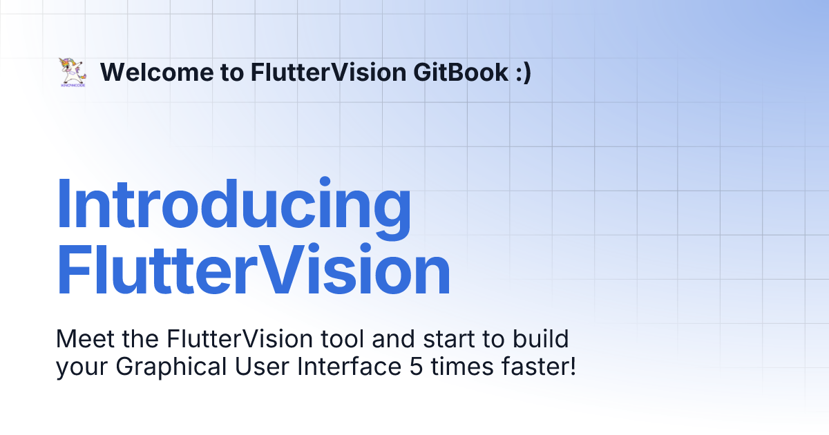Introducing FlutterVision | Welcome to FlutterVision GitBook :)
