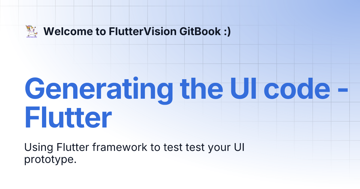 Generating the UI code - Flutter | Welcome to FlutterVision GitBook :) Generating the UI code - Flutter | Welcome to FlutterVision GitBook :)